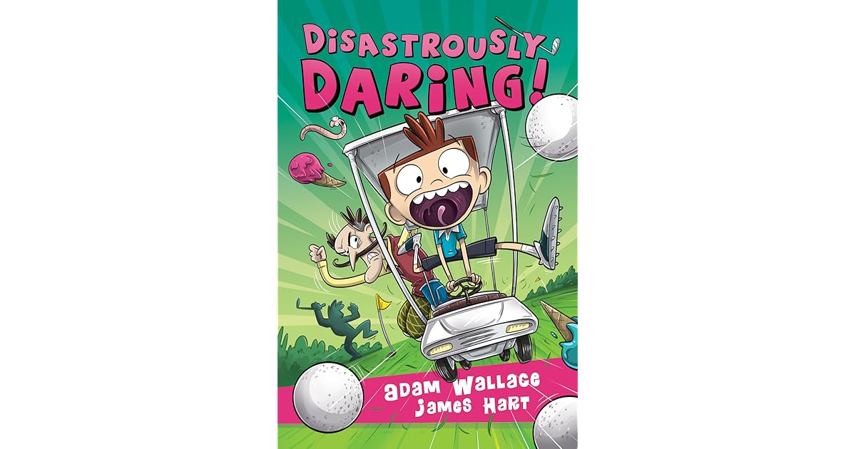 Disastrously Daring! by Adam Wallace