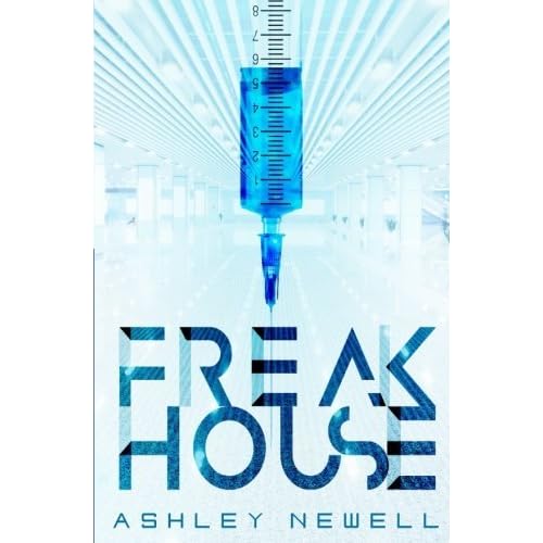 Freakhouse by Ashley Newell — Reviews, Discussion, Bookclubs, Lists