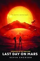 Last Day on Mars by Kevin Emerson