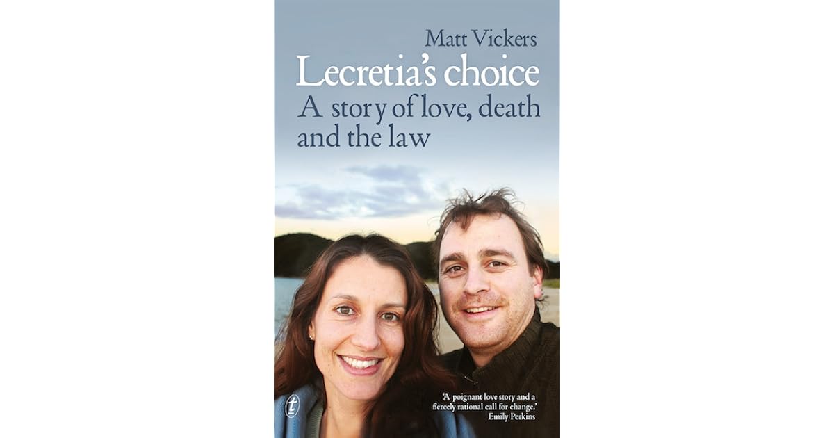 Lecretia's Choice: A Story of Love, Death and the Law by Matt Vickers