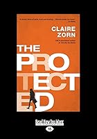 The Protected by Claire Zorn — Reviews, Discussion, Bookclubs, Lists