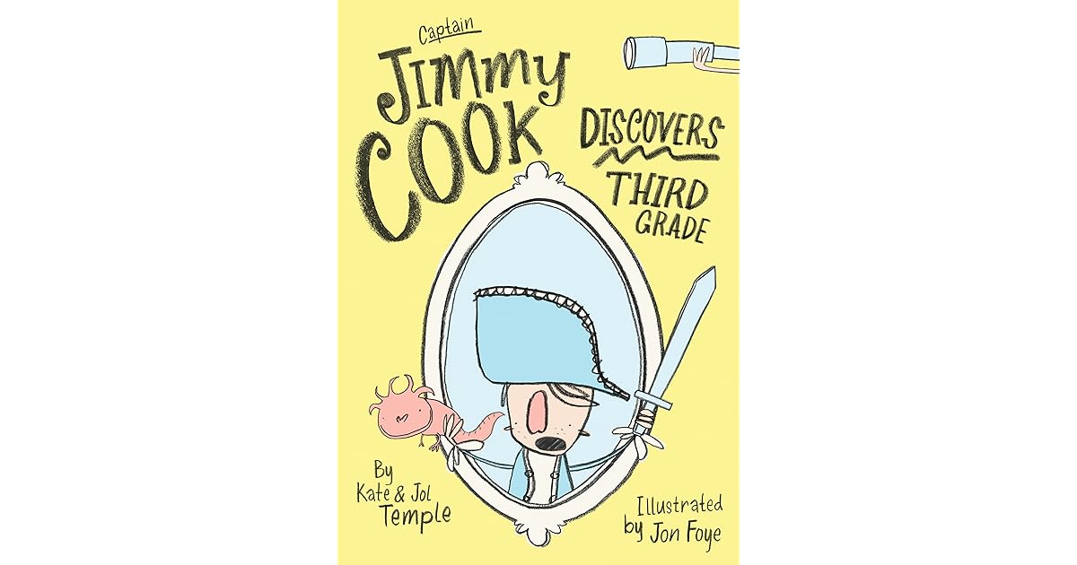Captain Jimmy Cook Discovers Third Grade by Kate & Jol Temple