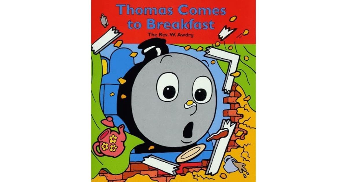 Thomas Comes to Breakfast by Wilbert Awdry