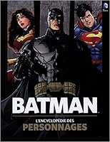 Batman Character Encyclopedia by Matthew K. Manning