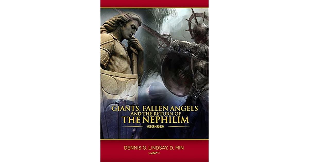 Giants, Fallen Angels and the Return of the Nephilim by Dennis Lindsay ...