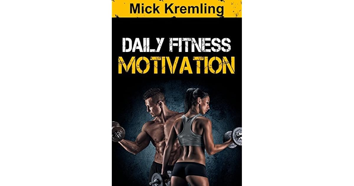 Daily Fitness Motivation: 365 Days of the Best Motivational Quotes For ...