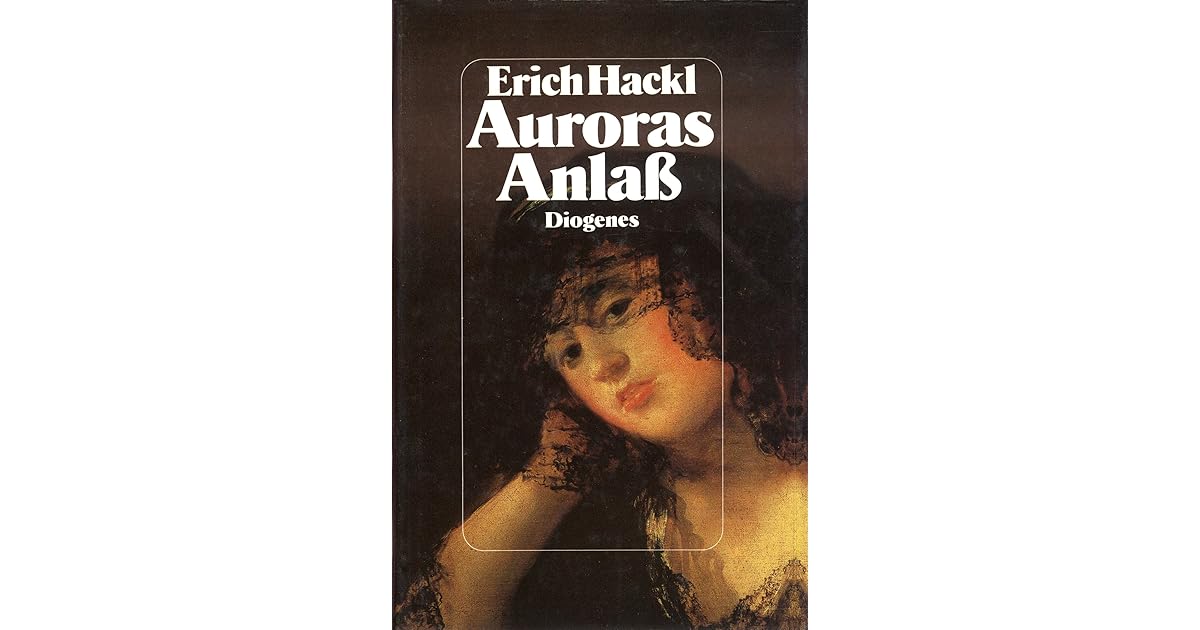 Auroras Anlaß by Erich Hackl