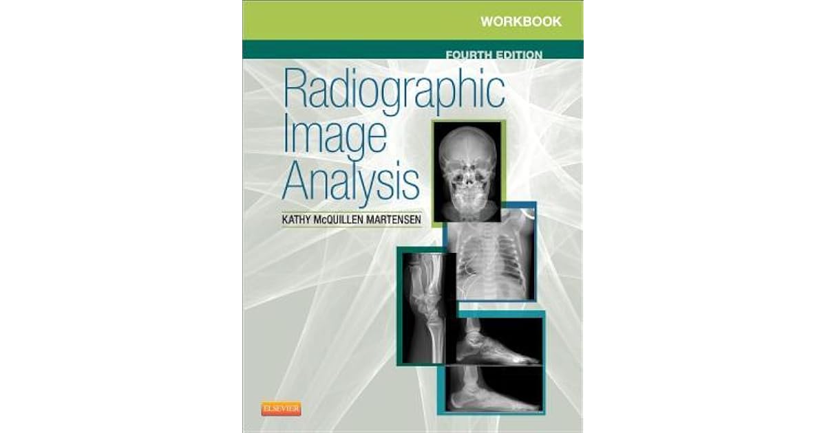 Workbook for Radiographic Image Analysis by Kathy McQuillen Martensen