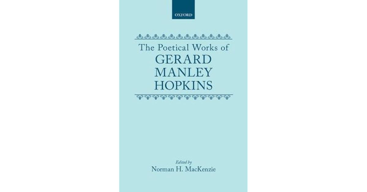 The Poetical Works Of Gerard Manley Hopkins by Gerard Manley Hopkins