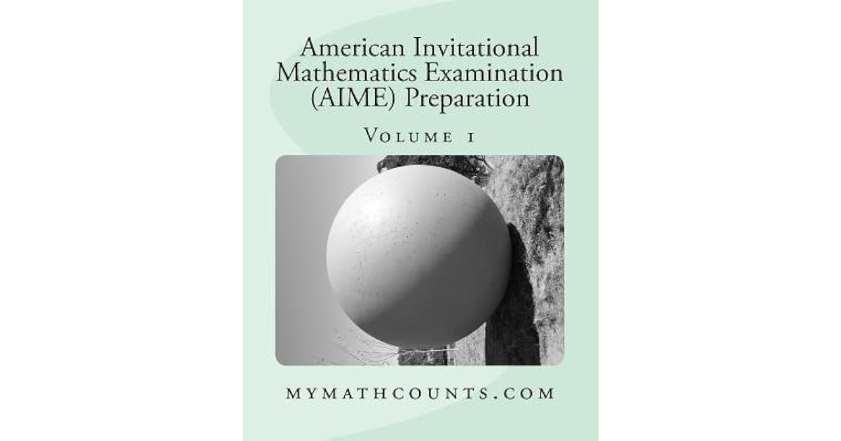 American Invitational Mathematics Examination (AIME) Preparation by ...