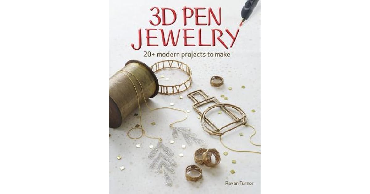 3D Pen Crafts: 20 Projects to Make with Your 3 D Pen by Rayan Turner