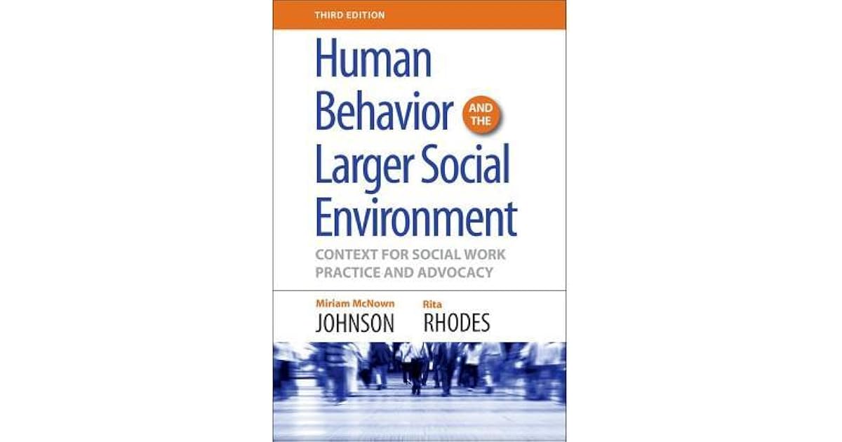 Human Behavior and the Larger Social Environment, Third Edition ...