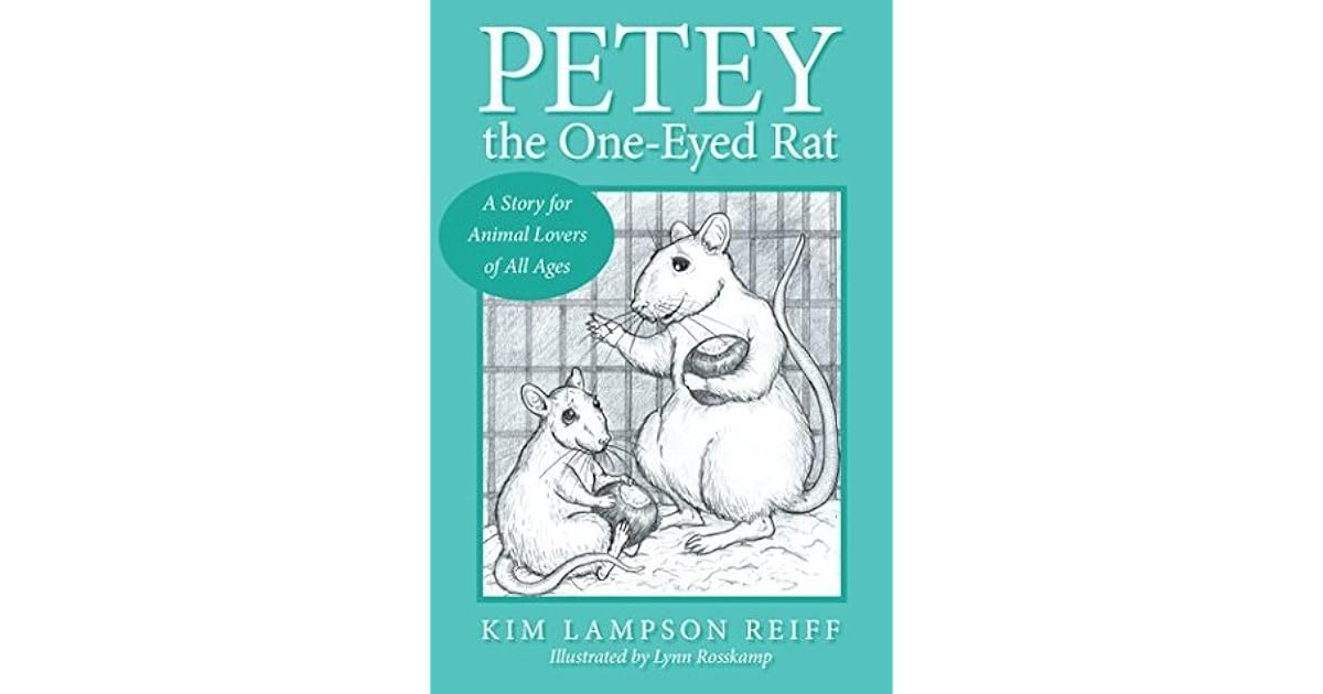 Petey the One-Eyed Rat: A Story for Animal Lovers of All Ages by Kim ...