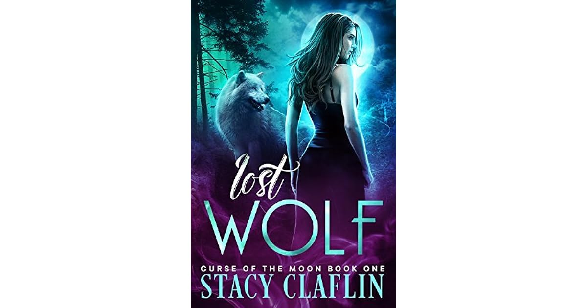 Lost Wolf (Curse of the Moon, #1) by Stacy Claflin