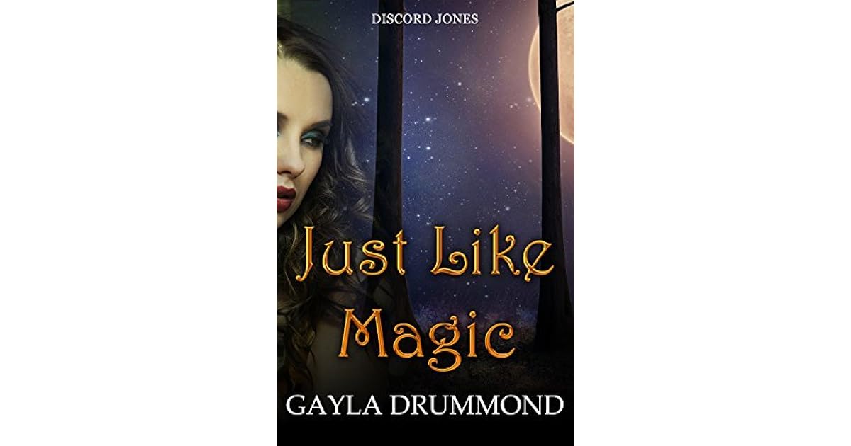 Just Like Magic (Discord Jones, #6.5) by Gayla Drummond