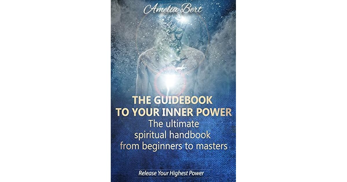The Guidebook to your Inner Power: The Ultimate Spiritual Guide from ...