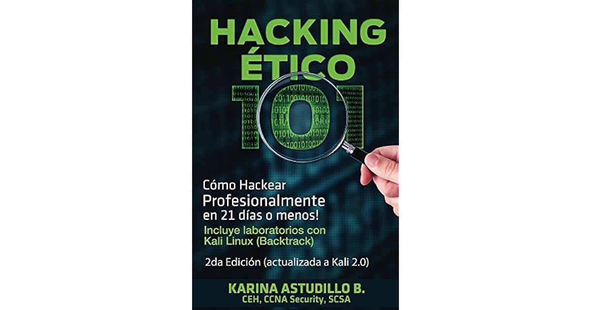 Hacking Etico 101 - Cómo hackear profesionalmente en 21 días o menos ...
