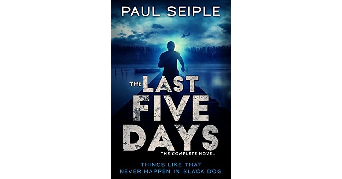 The Last Five Days (The Last Five Days #1-5) by Paul Seiple