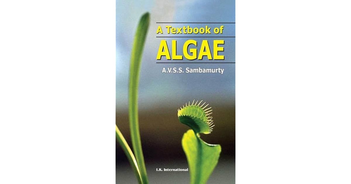 A Textbook of Algae by A.V.S.S. Sambamurty