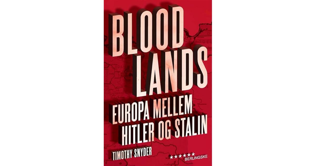 Bloodlands: Europe mellem Hitler and Stalin by Timothy Snyder
