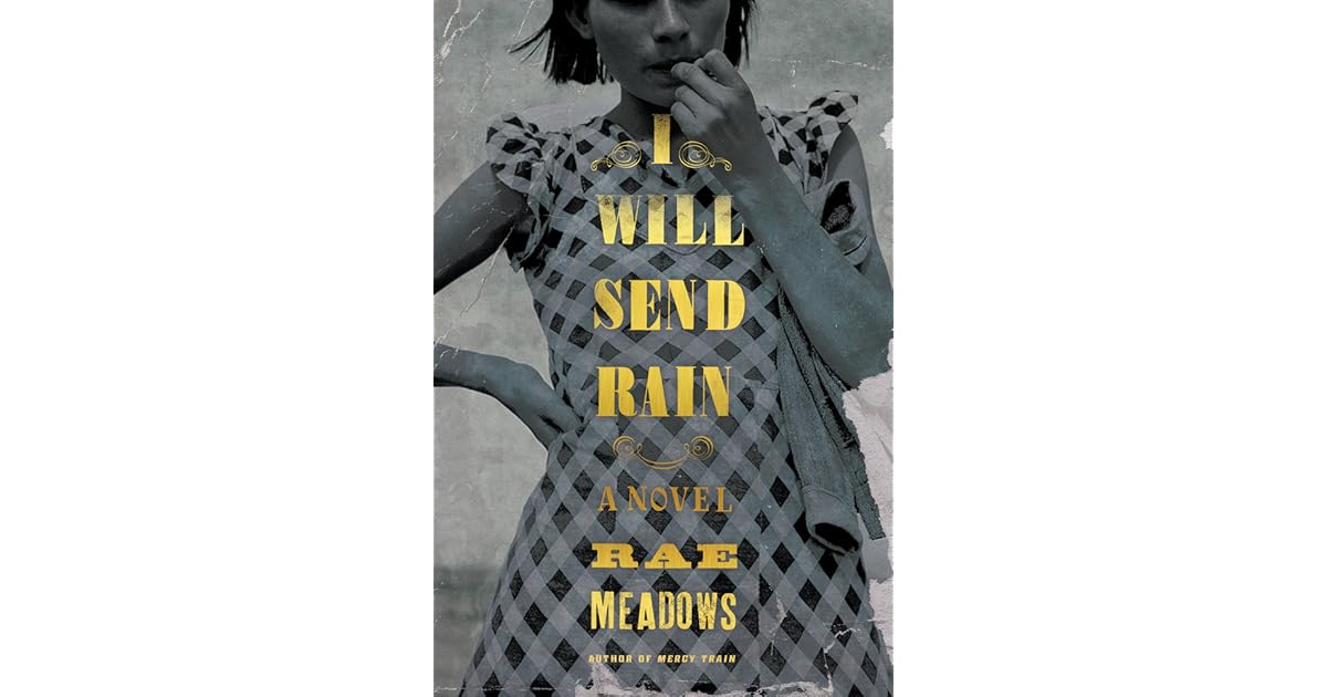 I Will Send Rain by Rae Meadows