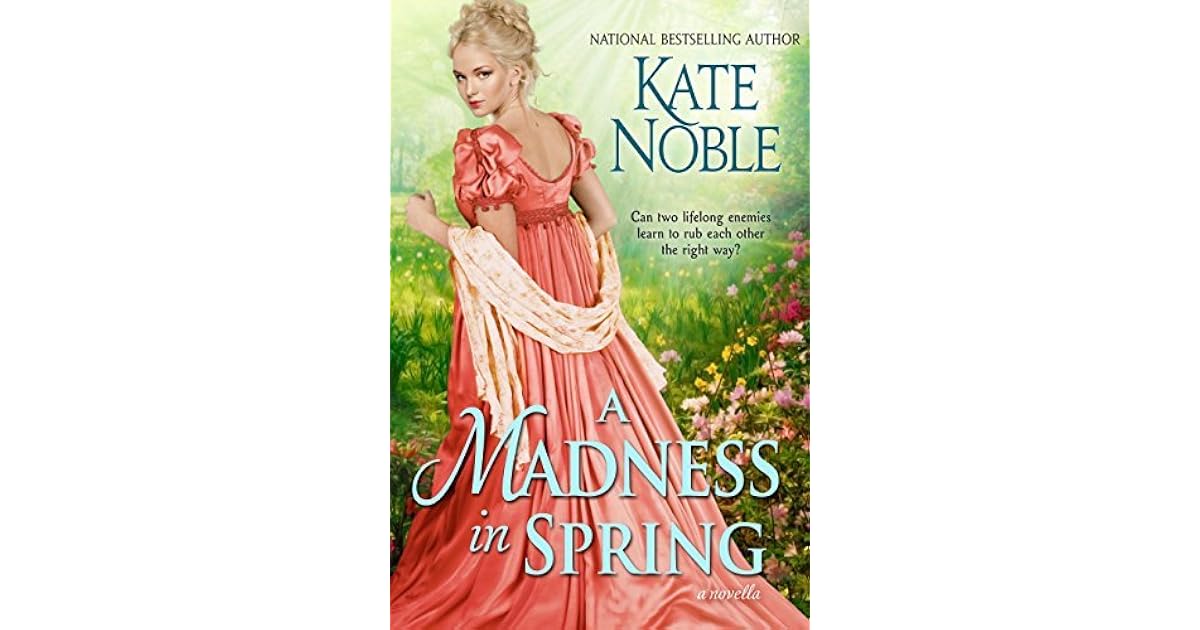A Madness in Spring by Kate Noble