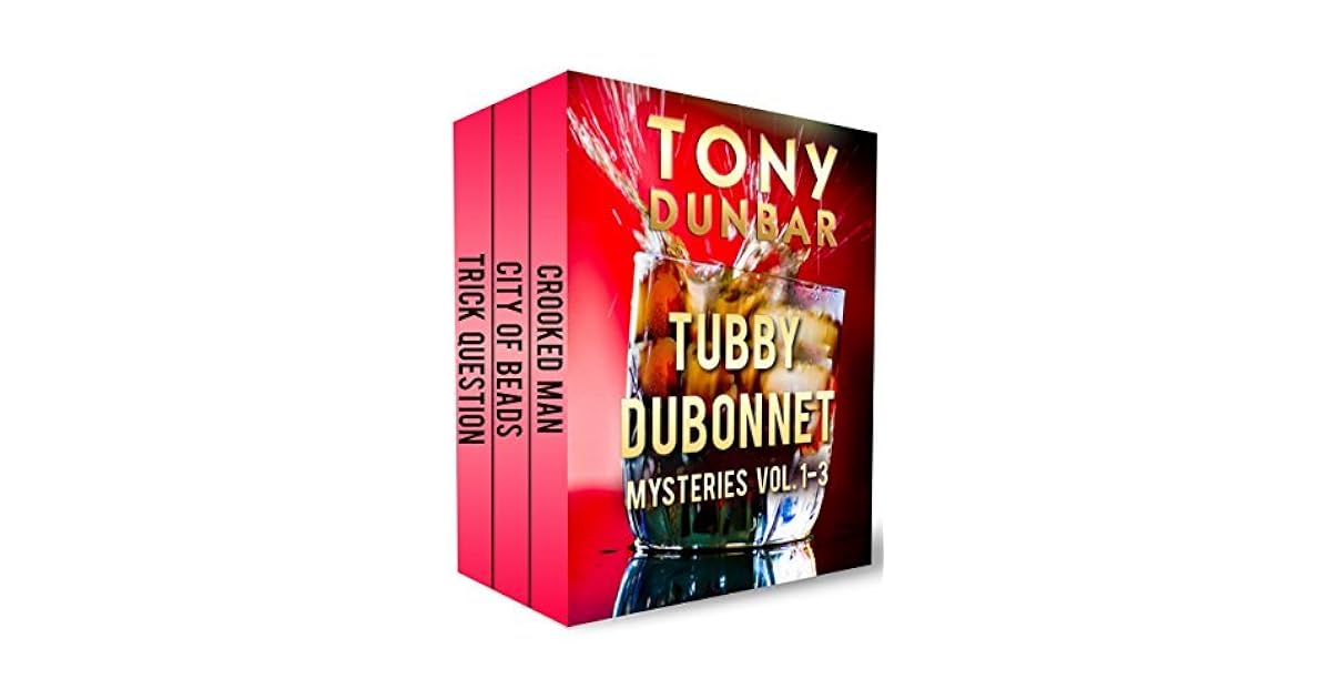 Tubby Dubonnet Mysteries Vol. 1-3 by Tony Dunbar