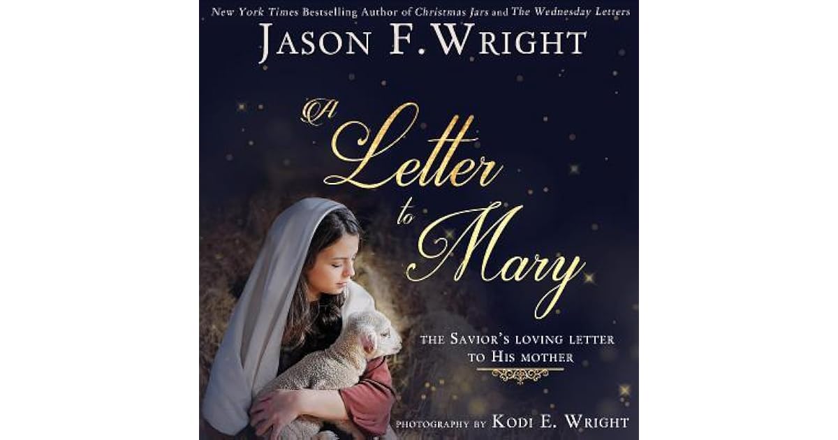 A Letter to Mary: The Savior's Loving Letter to His Mother by Jason F ...