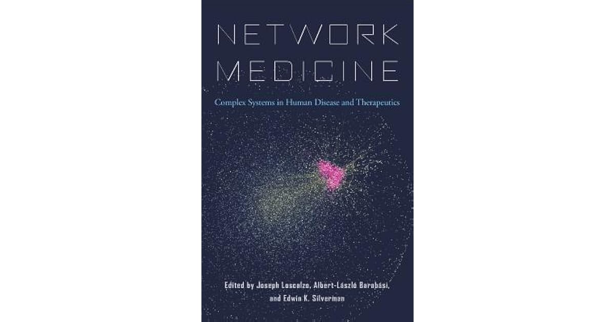 Network Medicine: Complex Systems in Human Disease and Therapeutics by ...