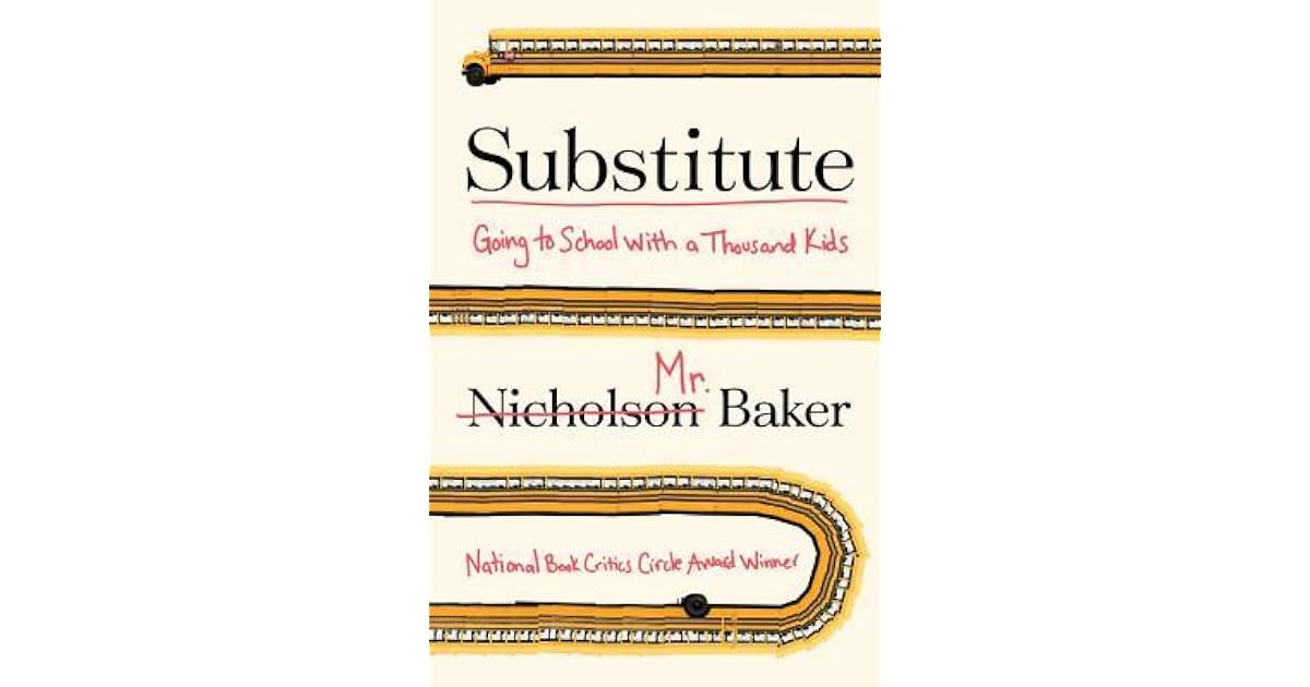 Substitute: Going to School With a Thousand Kids by Nicholson Baker