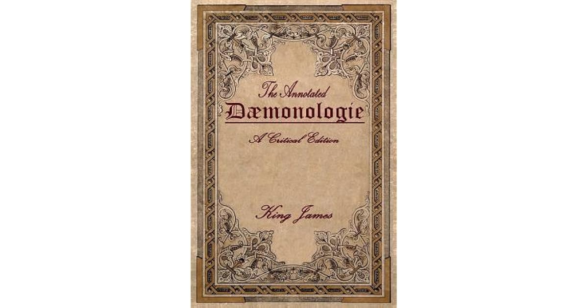 Daemonologie: A Critical Edition. Expanded. In Modern English with ...