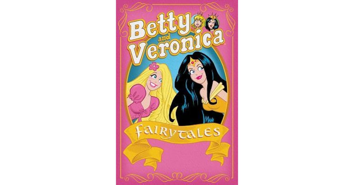 Betty & Veronica: Fairy Tales by Archie Superstars