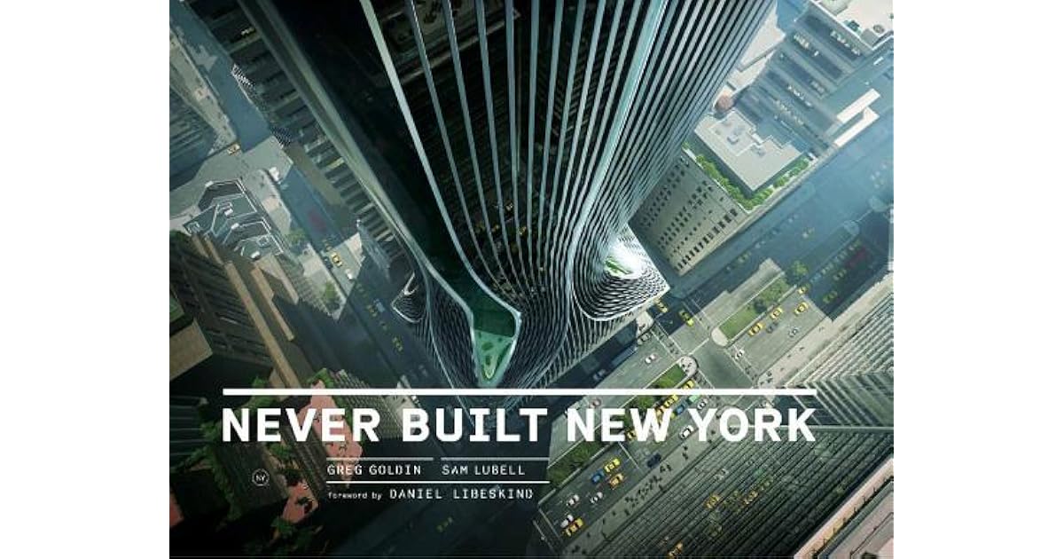 Never Built New York by Greg Goldin