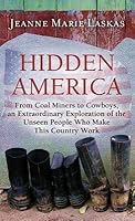 Hidden America: From Coal Miners to Cowboys, an Extraordinary ...