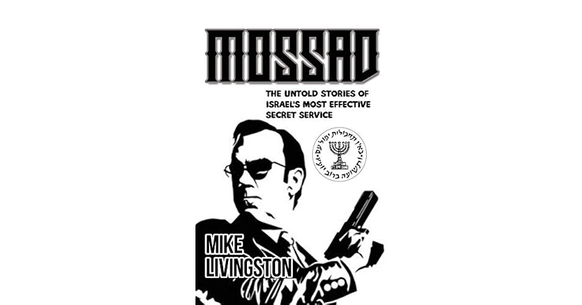 Mossad: The Untold Stories of Israel's Most Effective Secret Service by ...
