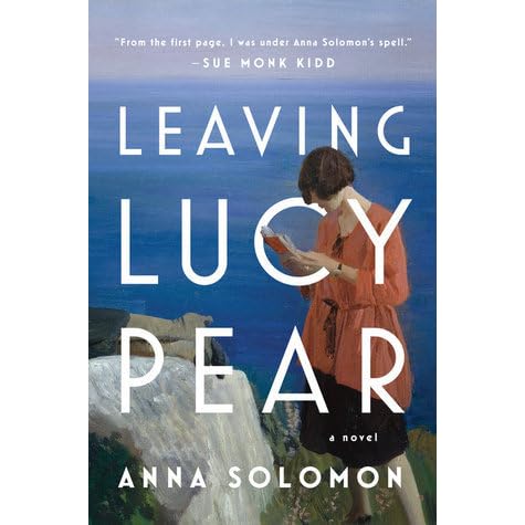 Leaving Lucy Pear by Anna Solomon — Reviews, Discussion, Bookclubs, Lists