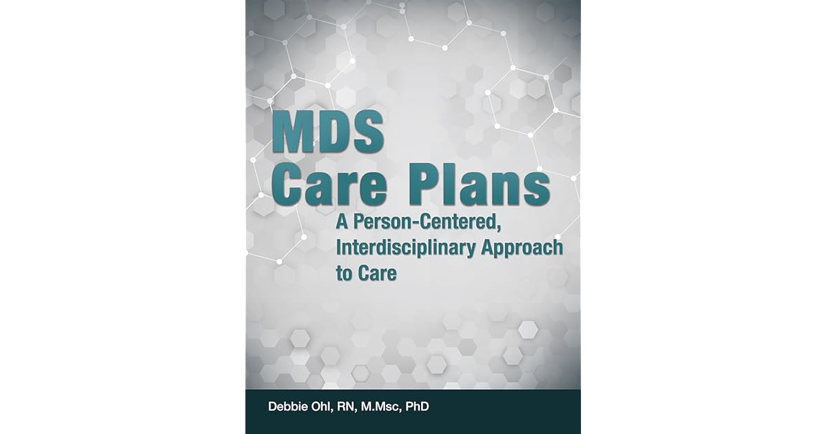 MDS Care Plans: A Person-Oriented and Interdisciplinary Approach to ...