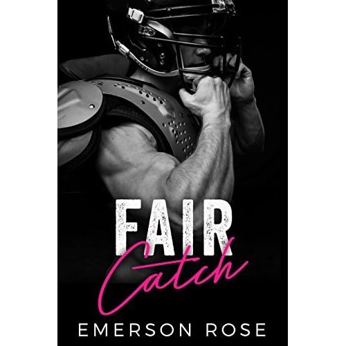 Fair Catch by Emerson Rose — Reviews, Discussion, Bookclubs, Lists