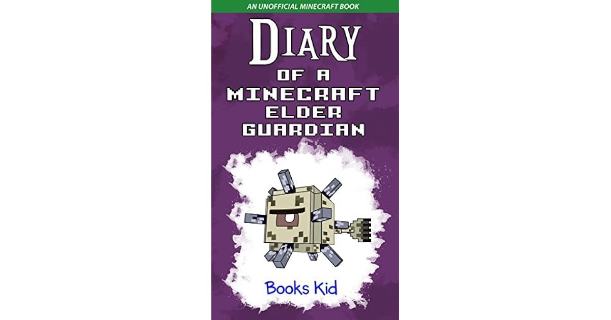 Diary of a Minecraft Elder Guardian (An Unofficial Minecraft Book) by ...