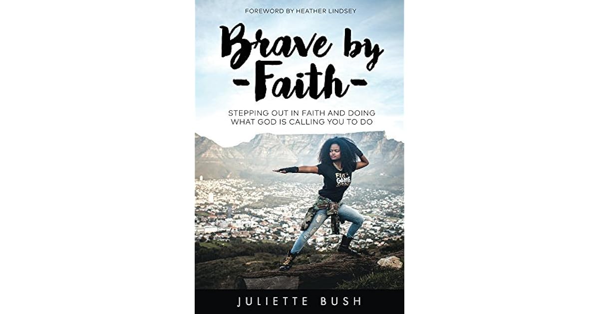 Brave by Faith: Stepping Out In Faith And Doing What God Is Calling You ...