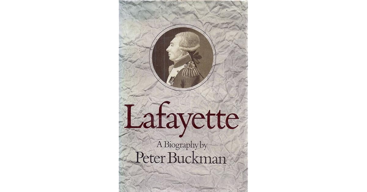 Lafayette: A Biography by Peter Buckman