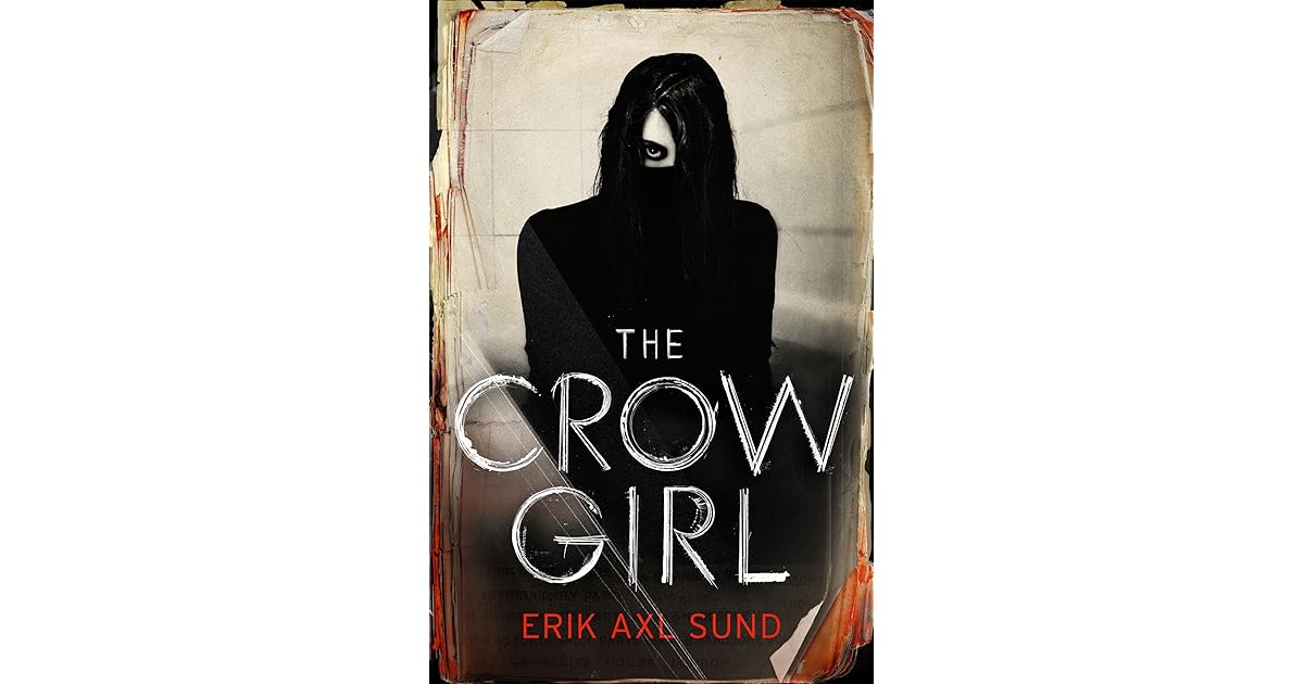 The Crow Girl by Erik Axl Sund — Reviews, Discussion, Bookclubs, Lists
