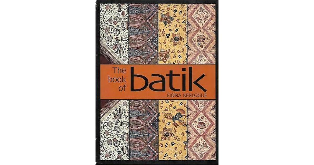 The Book of Batik by Fiona Kerlogue