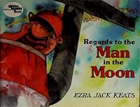 Regards to the Man in the Moon by Ezra Jack Keats