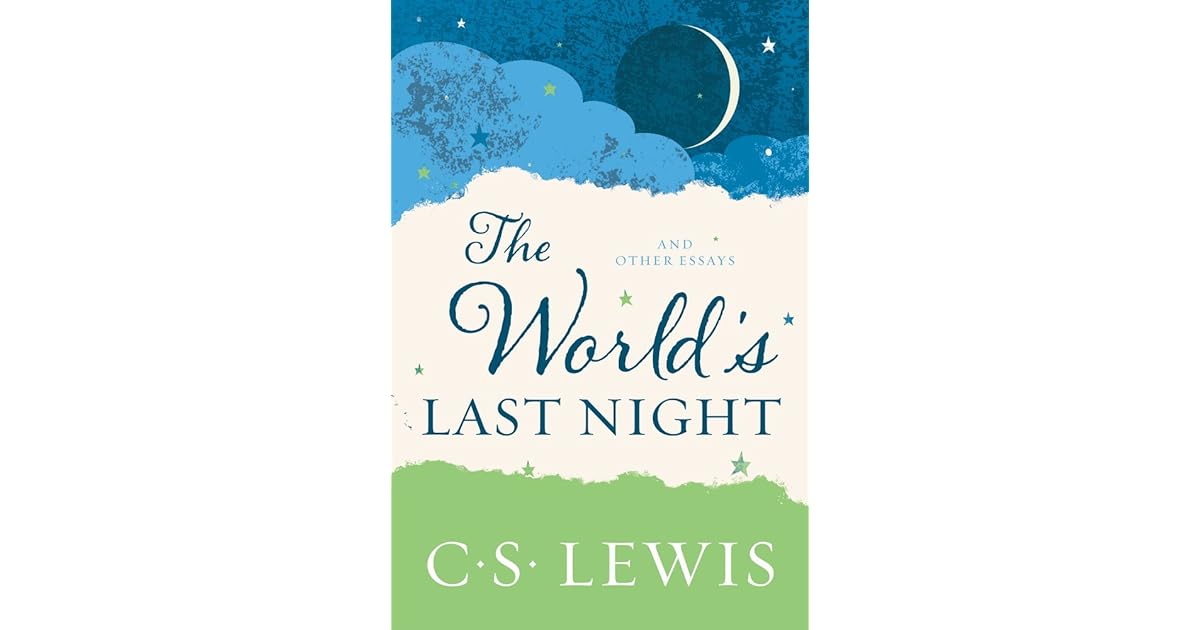 The World's Last Night: And Other Essays by C.S. Lewis