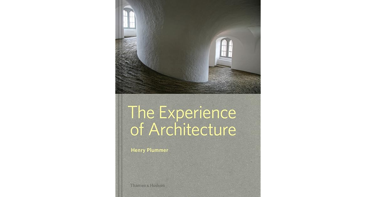 The Experience of Architecture by Henry Plummer