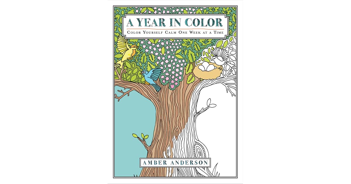 A Year in Color: Color Yourself Calm One Week at a Time by Amber Anderson