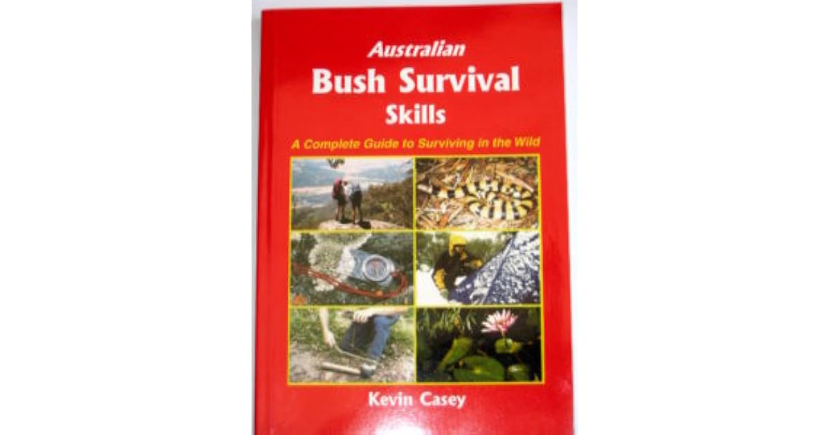 Australian Bush Survival Skills: A Complete Guide To Surviving In The ...