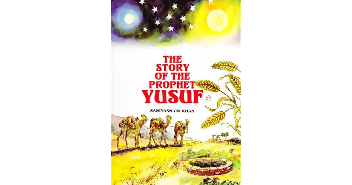 The Story Of The Prophet Yusuf by Saniyasnain Khan