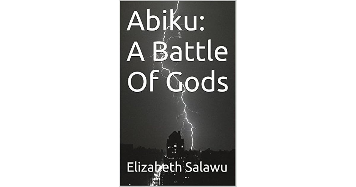 Abiku: A Battle Of Gods by Elizabeth Salawu